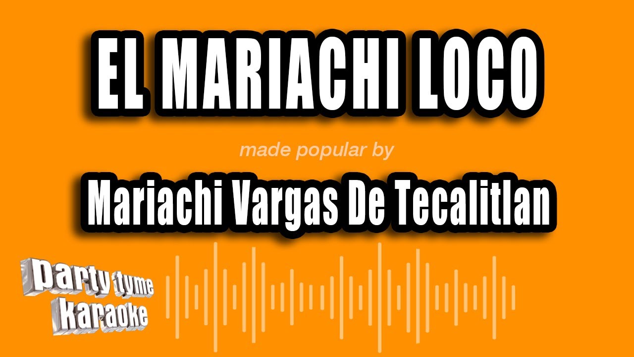Mariachi Vargas De Tecalitlan - El Mariachi Loco (Versión Karaoke ...