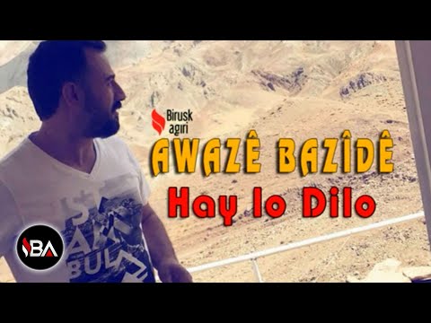 AWAZE BAZİDE -HAY LO DİLO