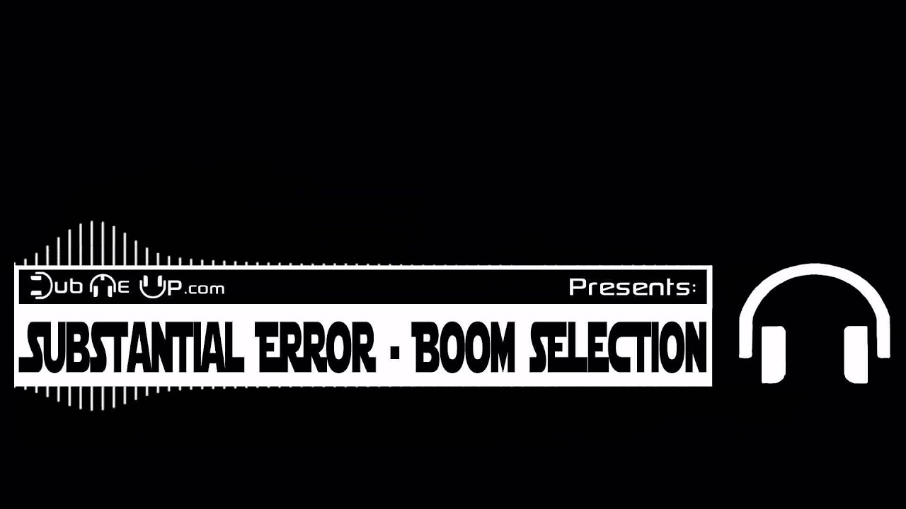 Substantial Error - Boom Selection - YouTube
