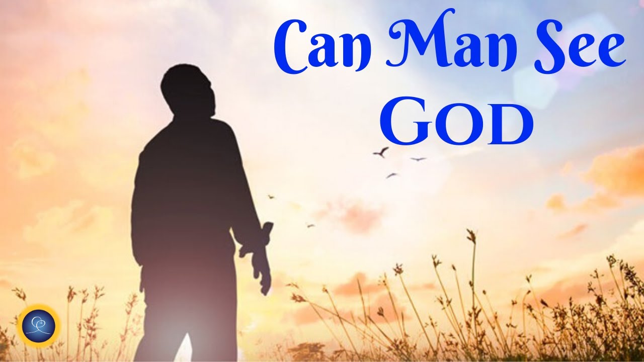 “Can Man See God?” Satsang - YouTube