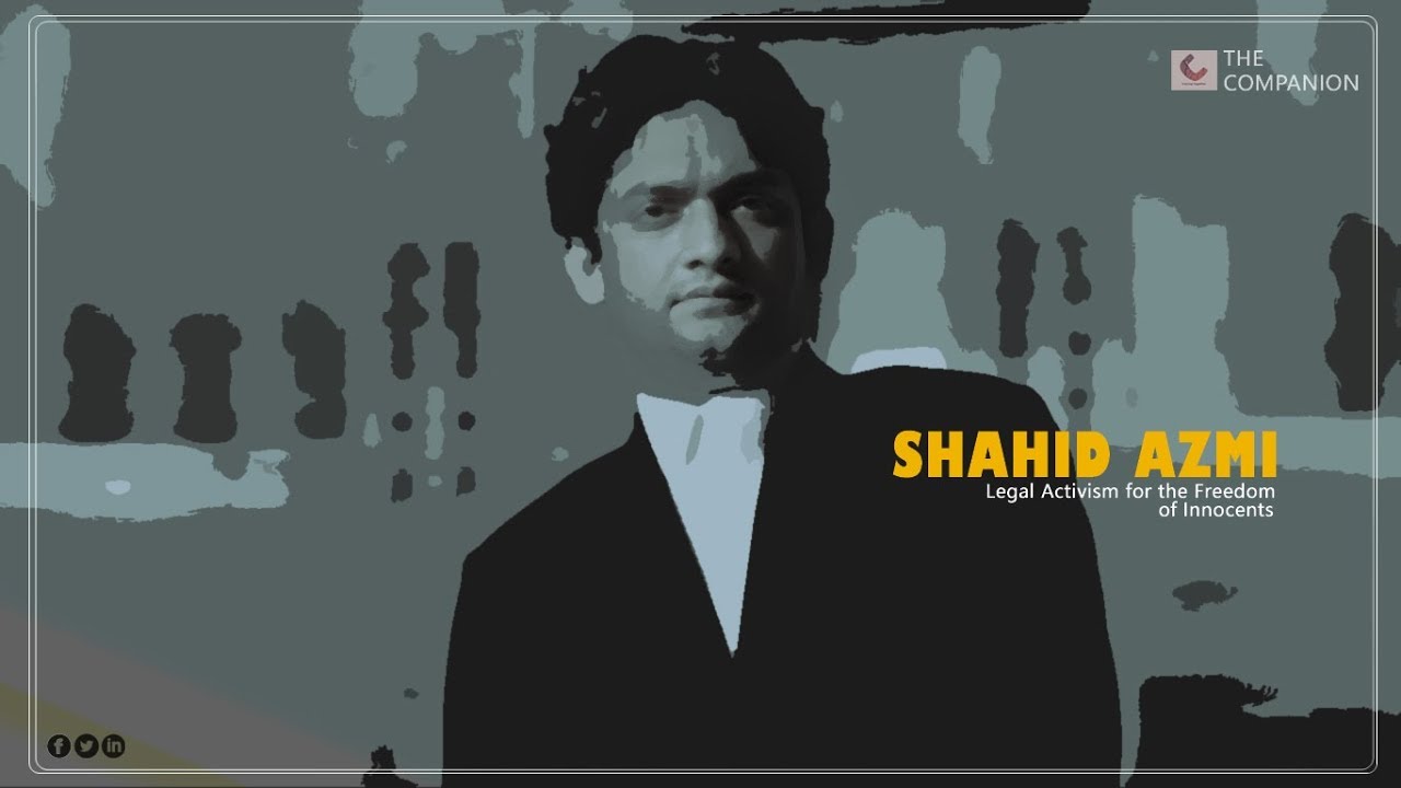 Shahid Azmi the face against state-sponsored terrorism and the voice of ...