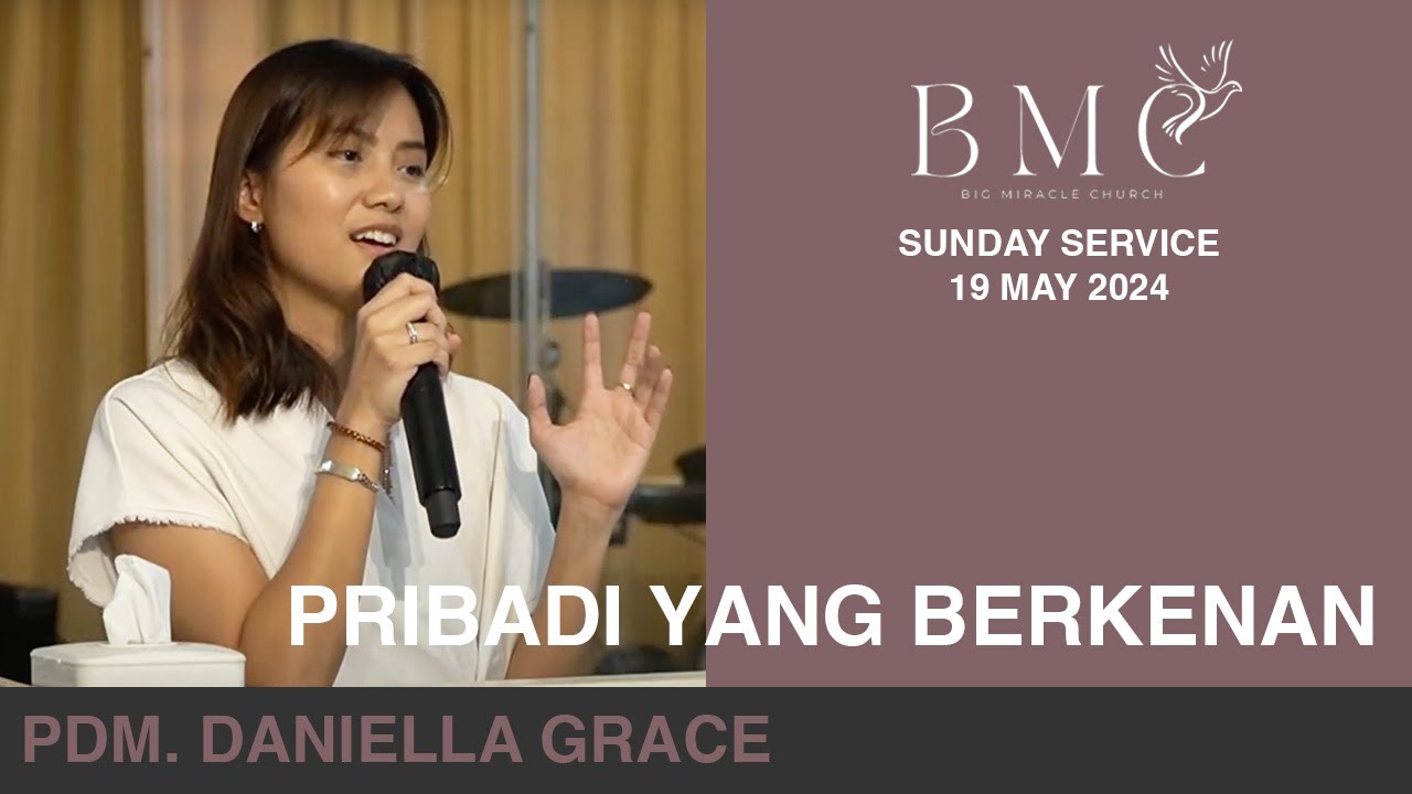 PRIBADI YANG BERKENAN - Pdm. Daniella Grace - Ibadah JKI BIG Miracle Church 19 Mei 2024 - YouTube