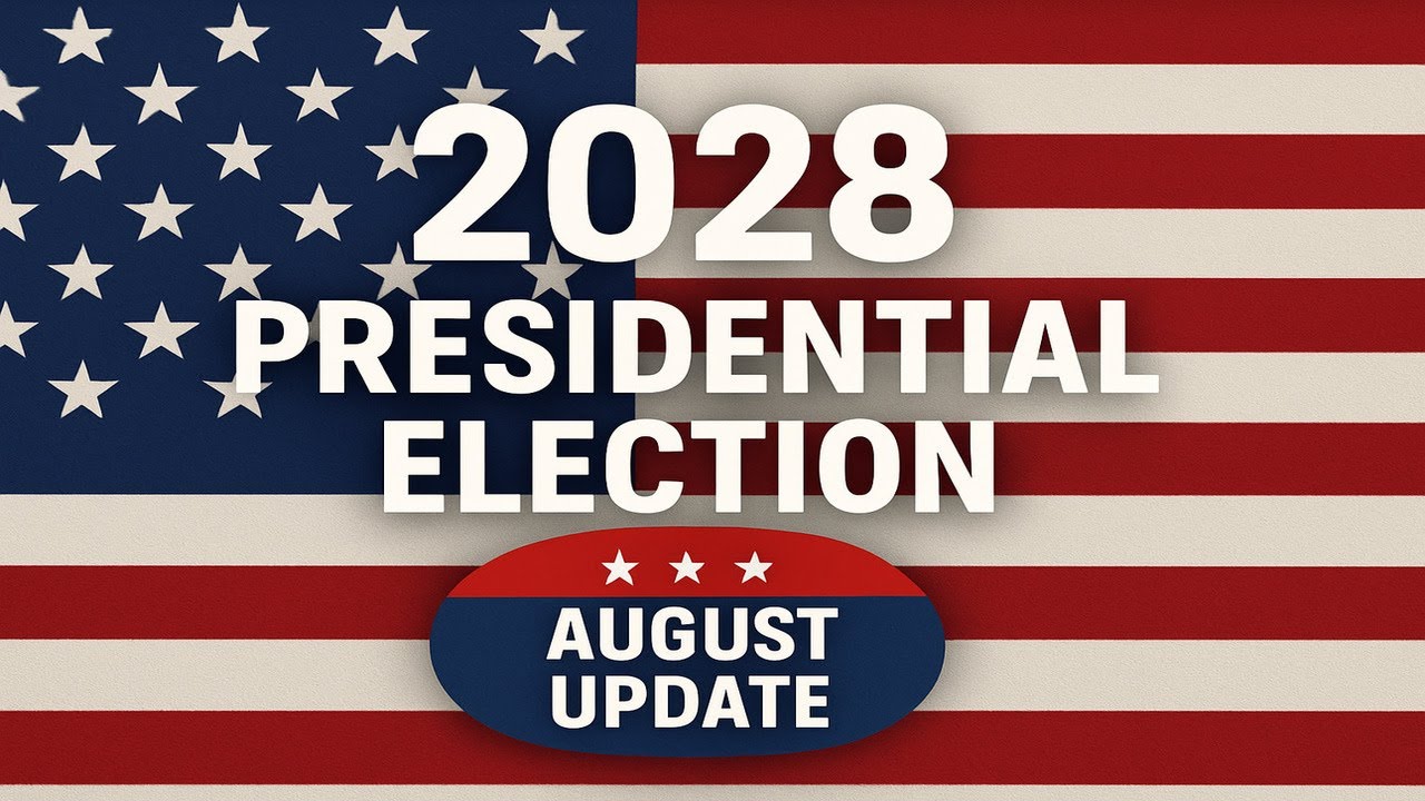 2028 Presidential Election - August Update - YouTube