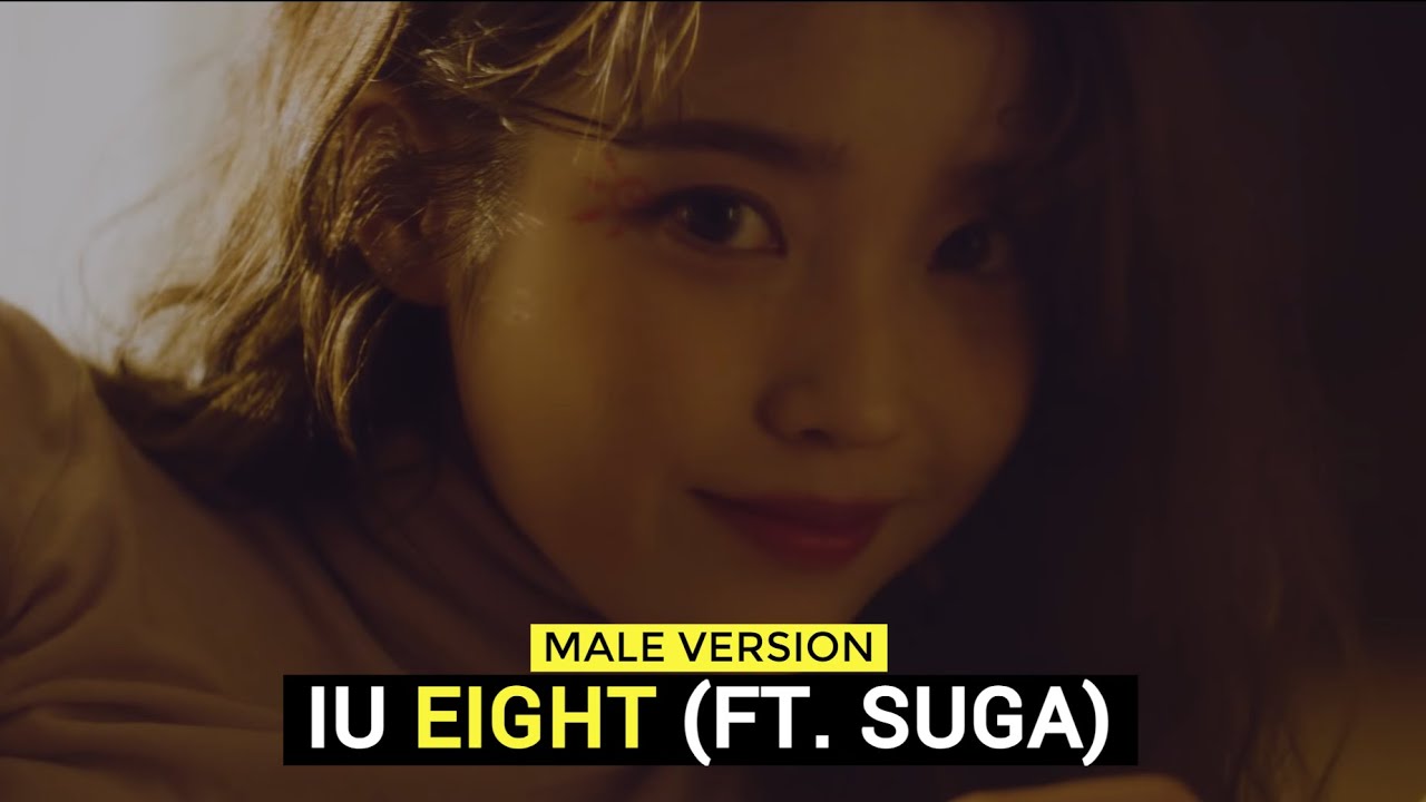 IU - EIGHT (FEAT. SUGA) (MALE VERSION) - YouTube