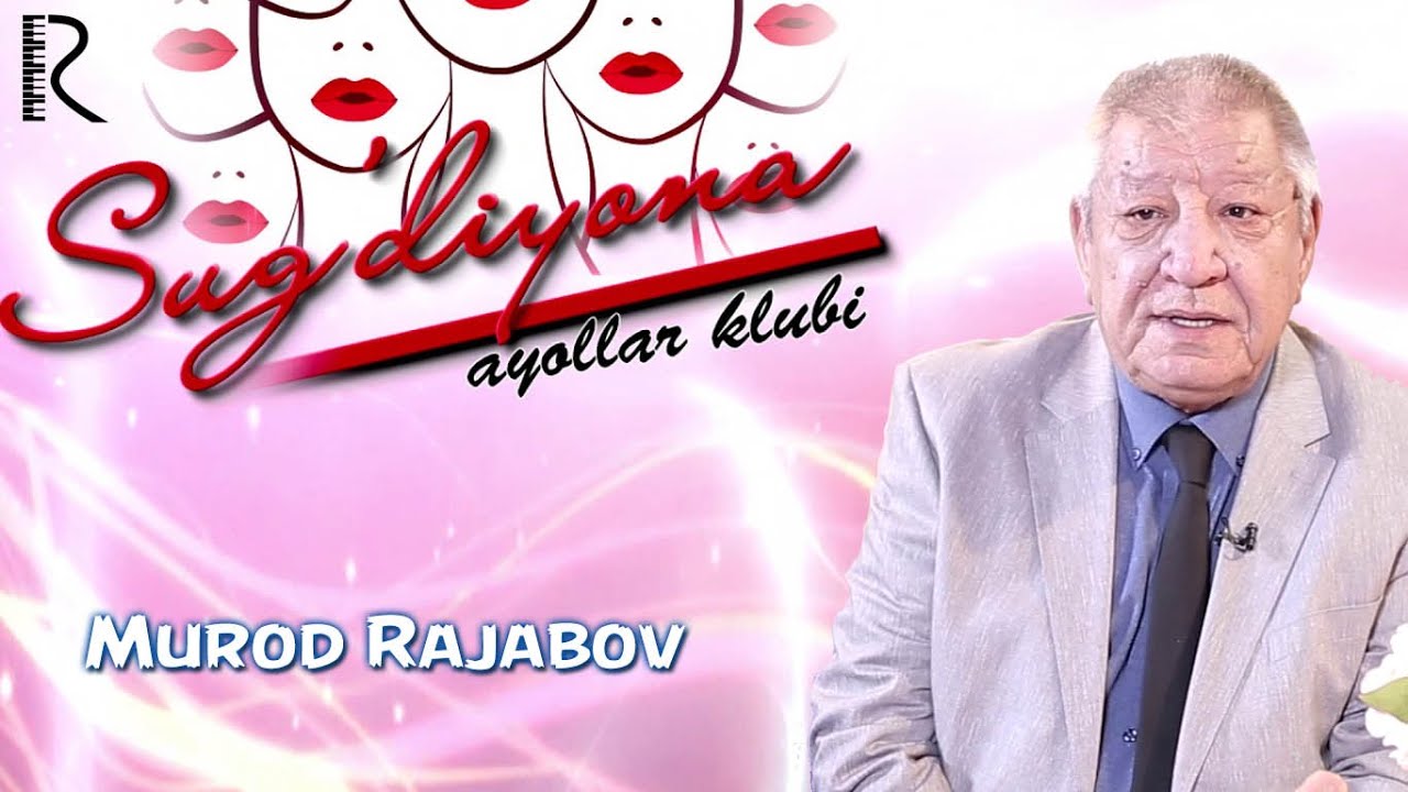 Sug'diyona ayollar klubi - Murod Rajabov | Сугдиёна аёллар клуби ...