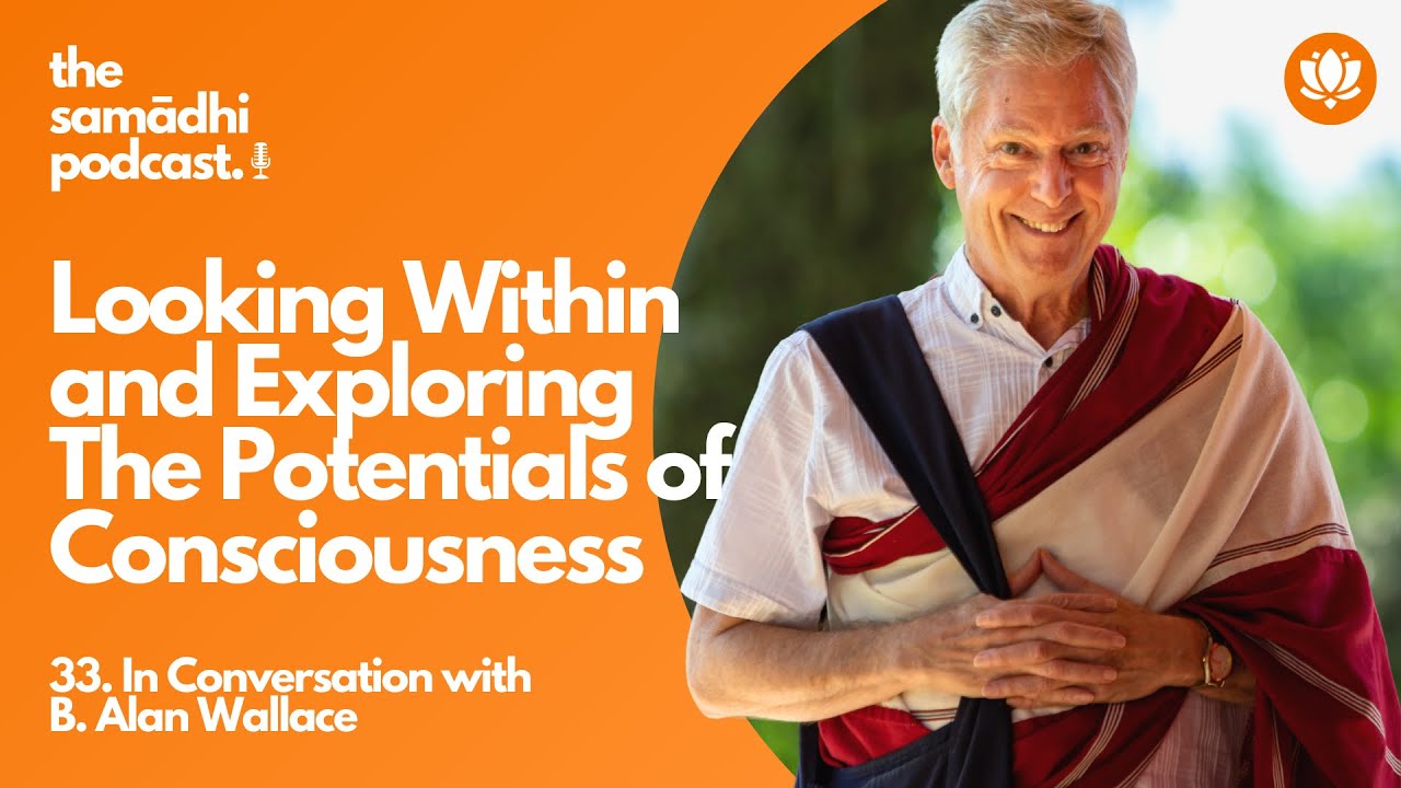 In Conversation with B. Alan Wallace – Looking Within and Exploring The ...