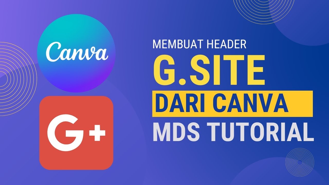 MEMBUAT HEADER WEB GOOGLE SITE MELALUI CANVA, CARANYA MUDAH !!! - YouTube