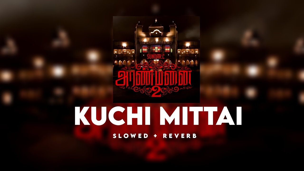 Kuchi Mittai - Slowed+Reverb | VSNation - YouTube