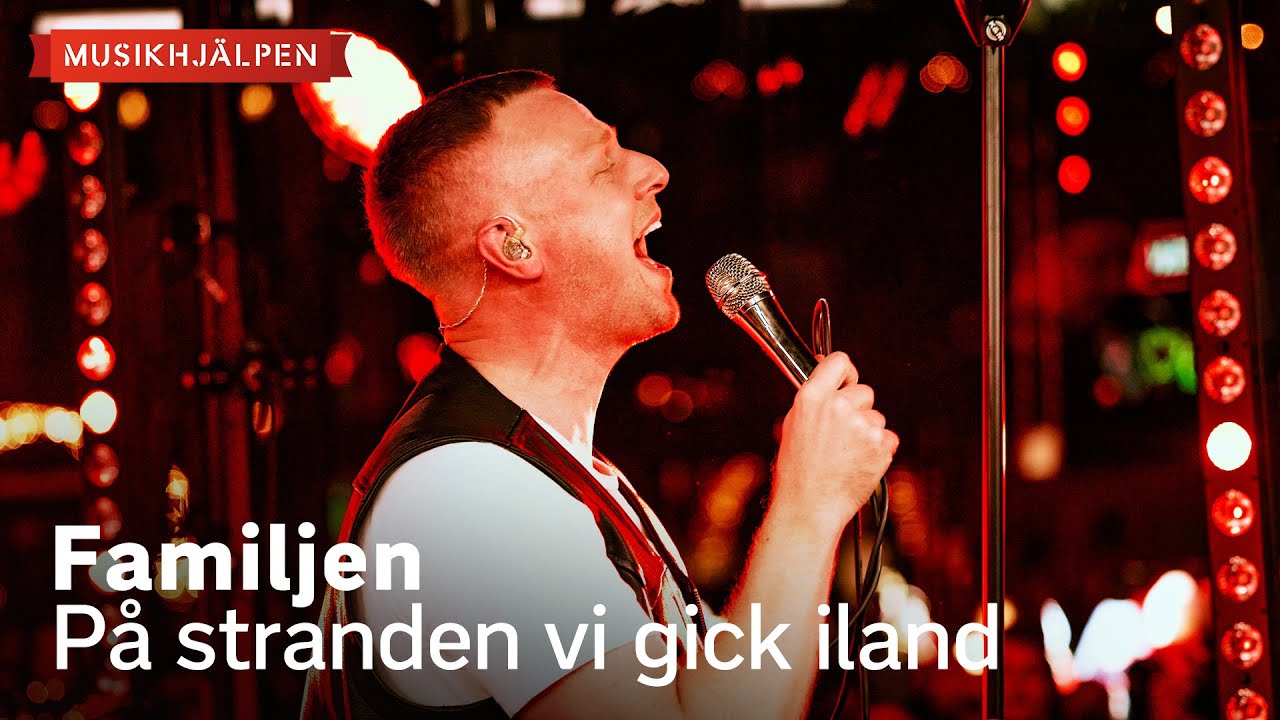 Familjen - På stranden vi gick iland / Musikhjälpen 2023 - YouTube