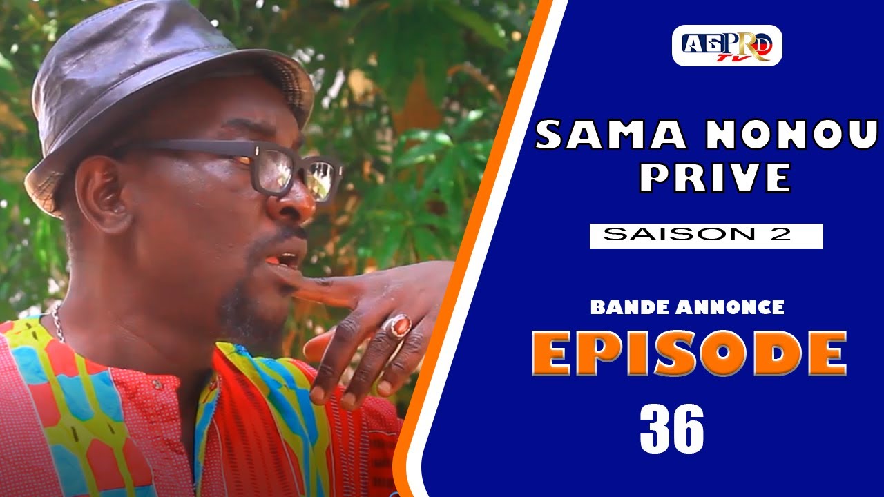 SAMA NONOU PRIVE saison 2 Episode 36 bande annonce **VOSTFR** - YouTube