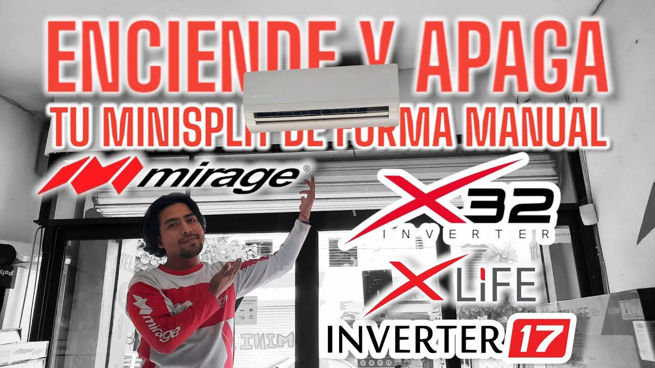 APAGA & ENCIENDE SIN CONTROL!! Minisplit Mirage X32, XLIFE, INVERTER 17 ...