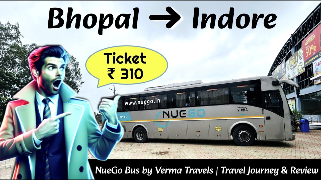 Bhopal to Indore Bus Journey 🚌 | NueGo by Verma Travels Review | Ticket ...