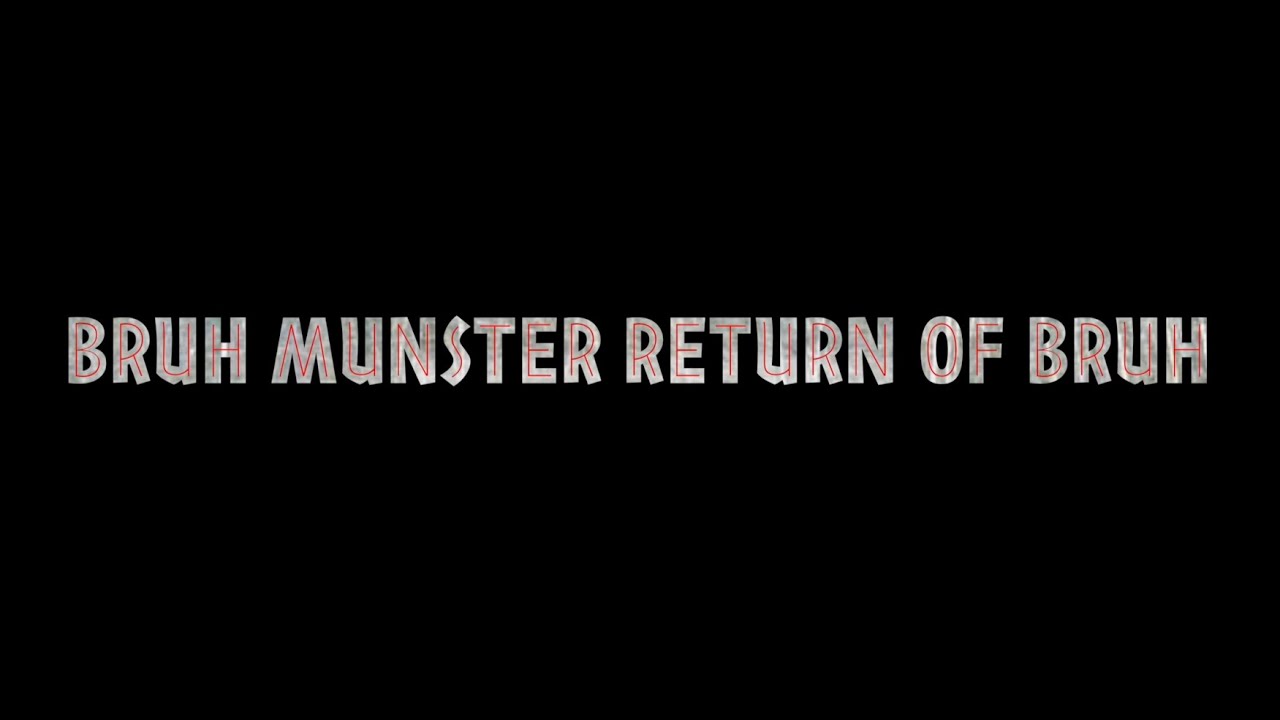 Bruh Munster: The Return Of Bruh (Official Trailer) - YouTube