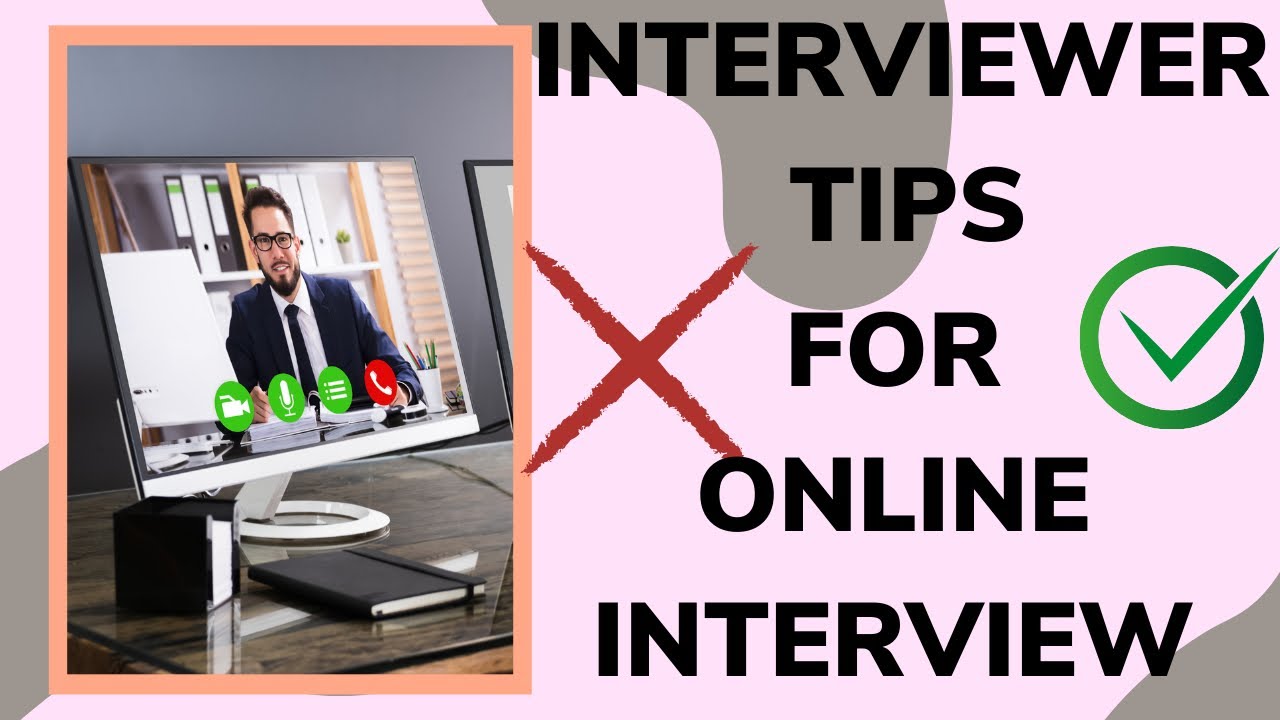 For the Interviewer | Online Interview Tips - YouTube