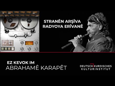 ABRAHAMÊ KARAPÊT - EZ KEVOK IM