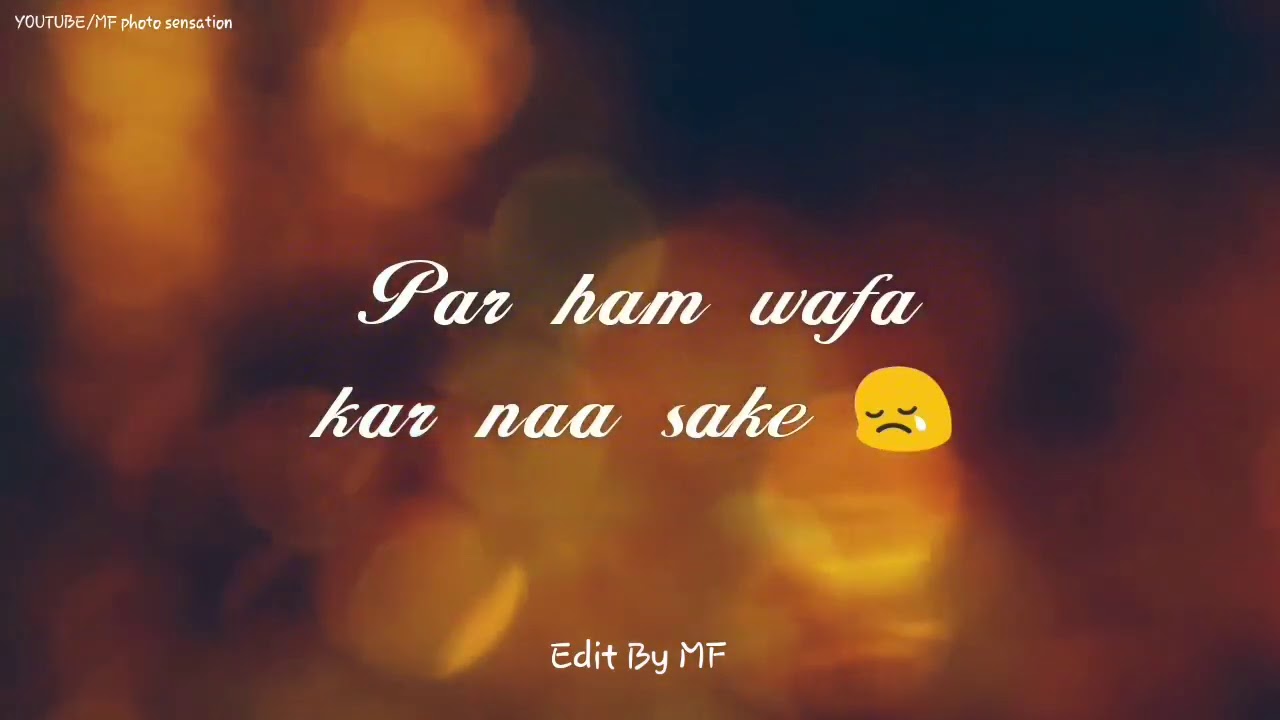 Hum Bewafa hargiz na the30 seconds status lyrics - YouTube