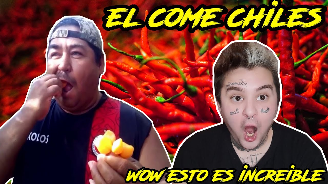 EL COME CHILES INCREIBLE MEXICANO QUE COME CHILE COMO SI COMIERA ...