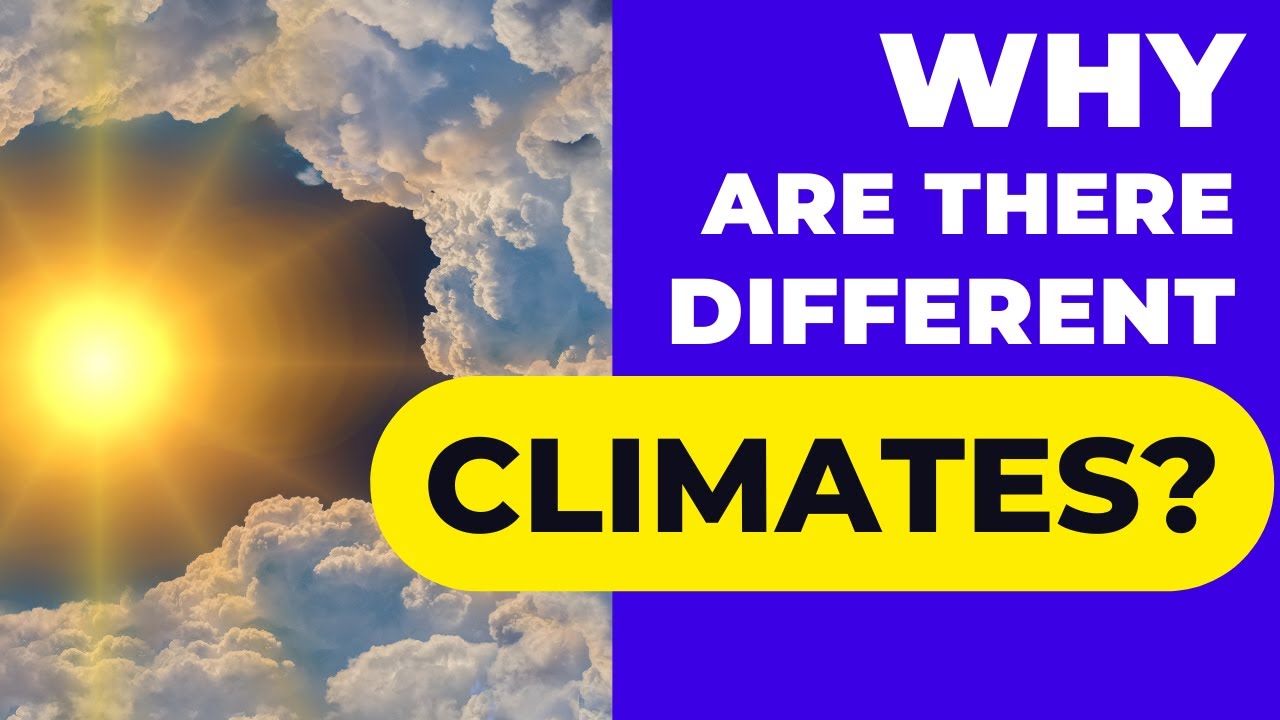 Why is the climate different in different places? - YouTube