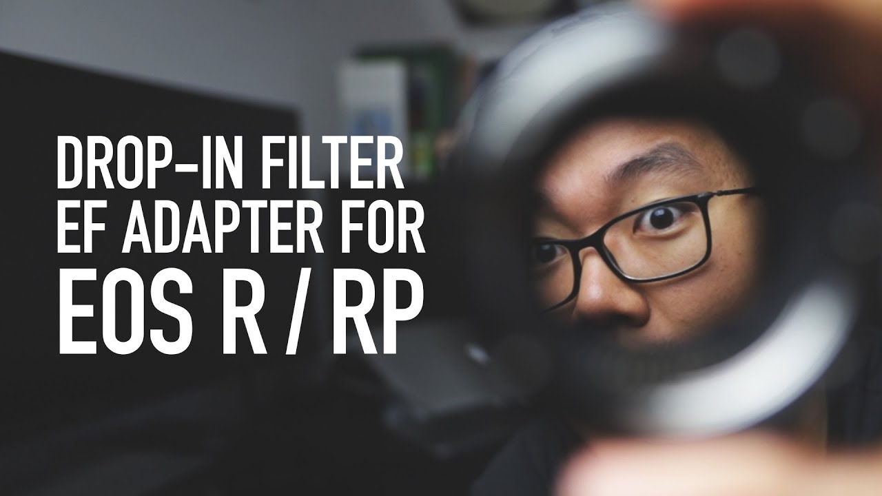 Drop In Filter Adapter for EOS R (and EOS RP) - YouTube