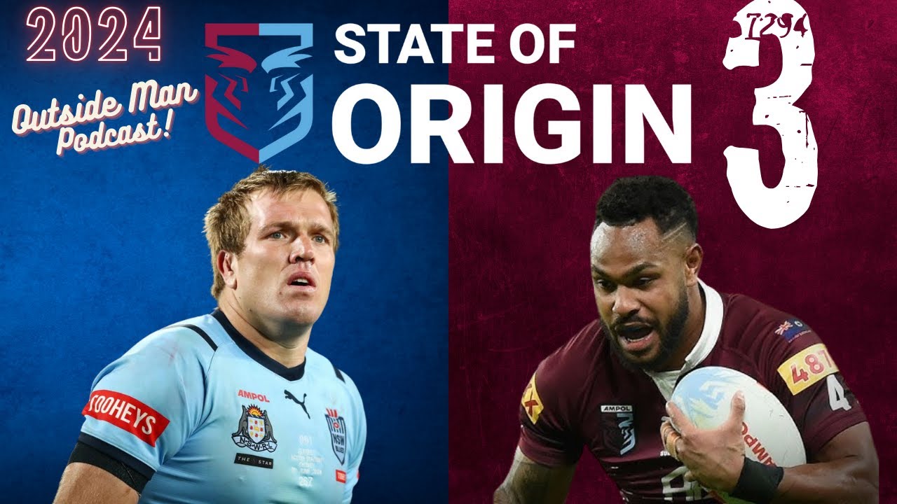 State of Origin GAME 3 2024: Outside Man Podcast - YouTube