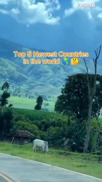 Top 5 Newest Countries in the world 🌎🤔😱🤯#viral#shorts - YouTube