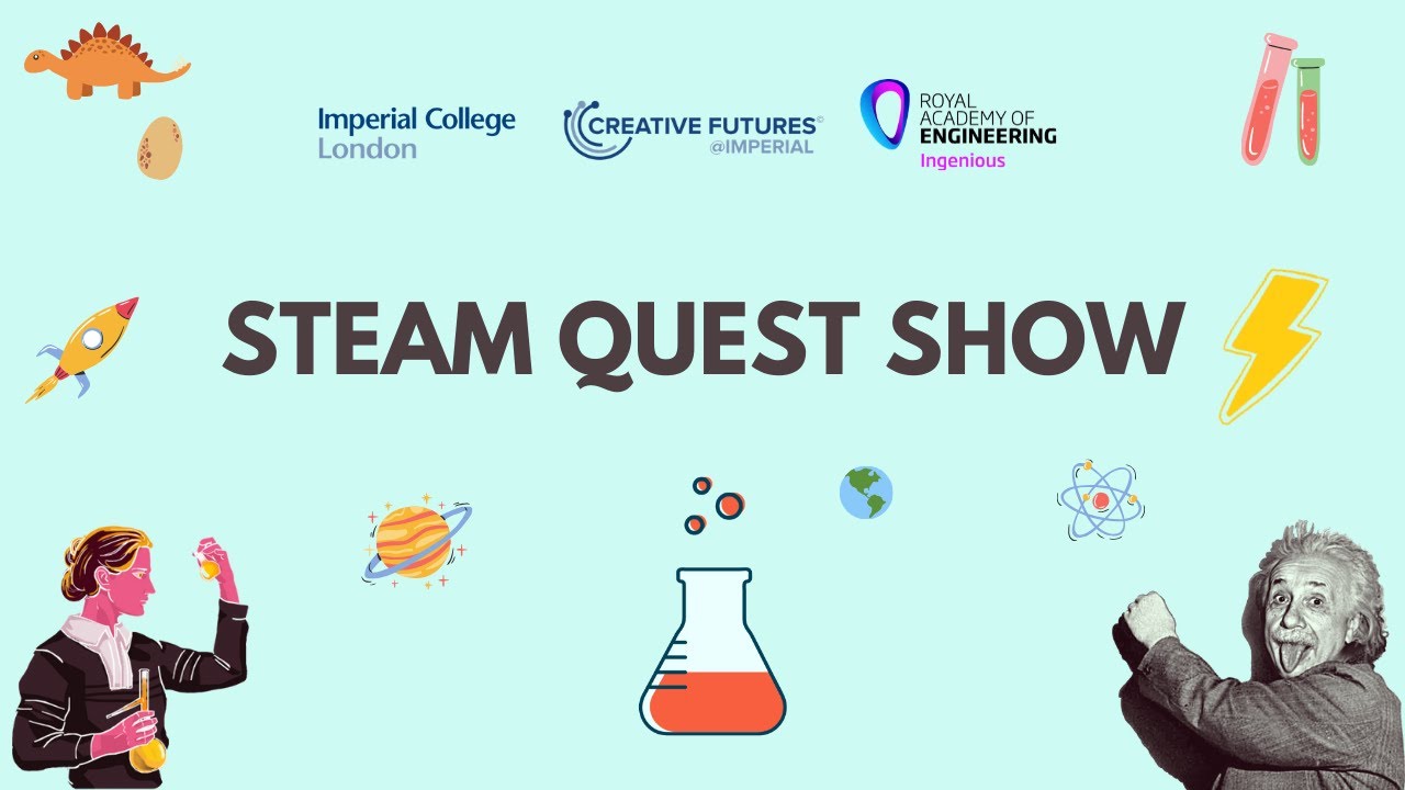 🏆STEM QUEST SHOW 4 | Creative Futures @Imperial College London, Royal Academy of Engineering # ...