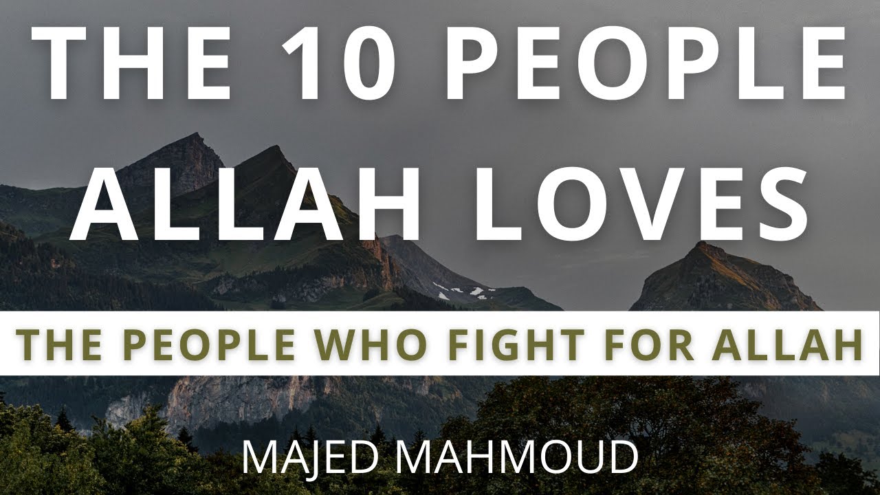 The 10 People Allah Loves | 9-The People who Fight for Allah | Majed ...