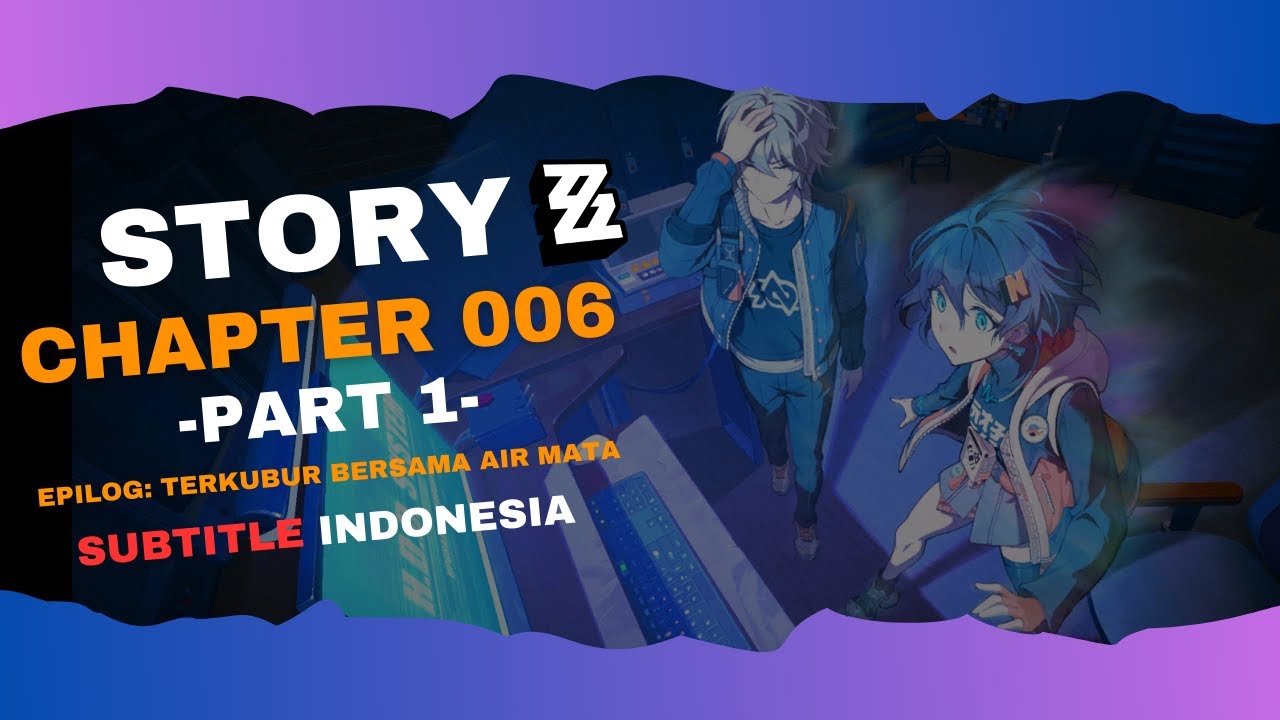 Story Quest Zenless Zone Zero Epilog Chapter 006 Masa Lalu Terkubur ...