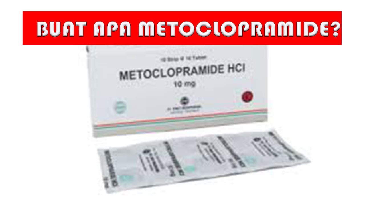 MANFAAT METOCLOPRAMIDE || DOSIS , CARA MINUM, EFEK SAMPING DAN ...