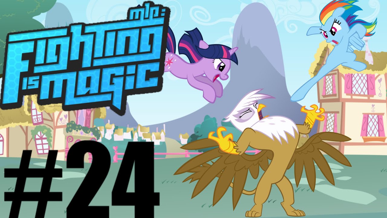Let's play MLP: Fighting is Magic - Part 24: Gilda's rage! | GET THE F ...
