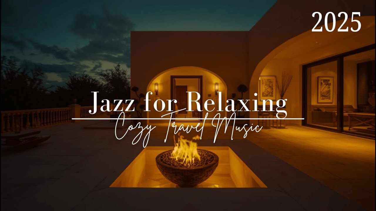 🌍 Cozy Travel Music - Relax Evening Smooth Jazz | Chill Background ...
