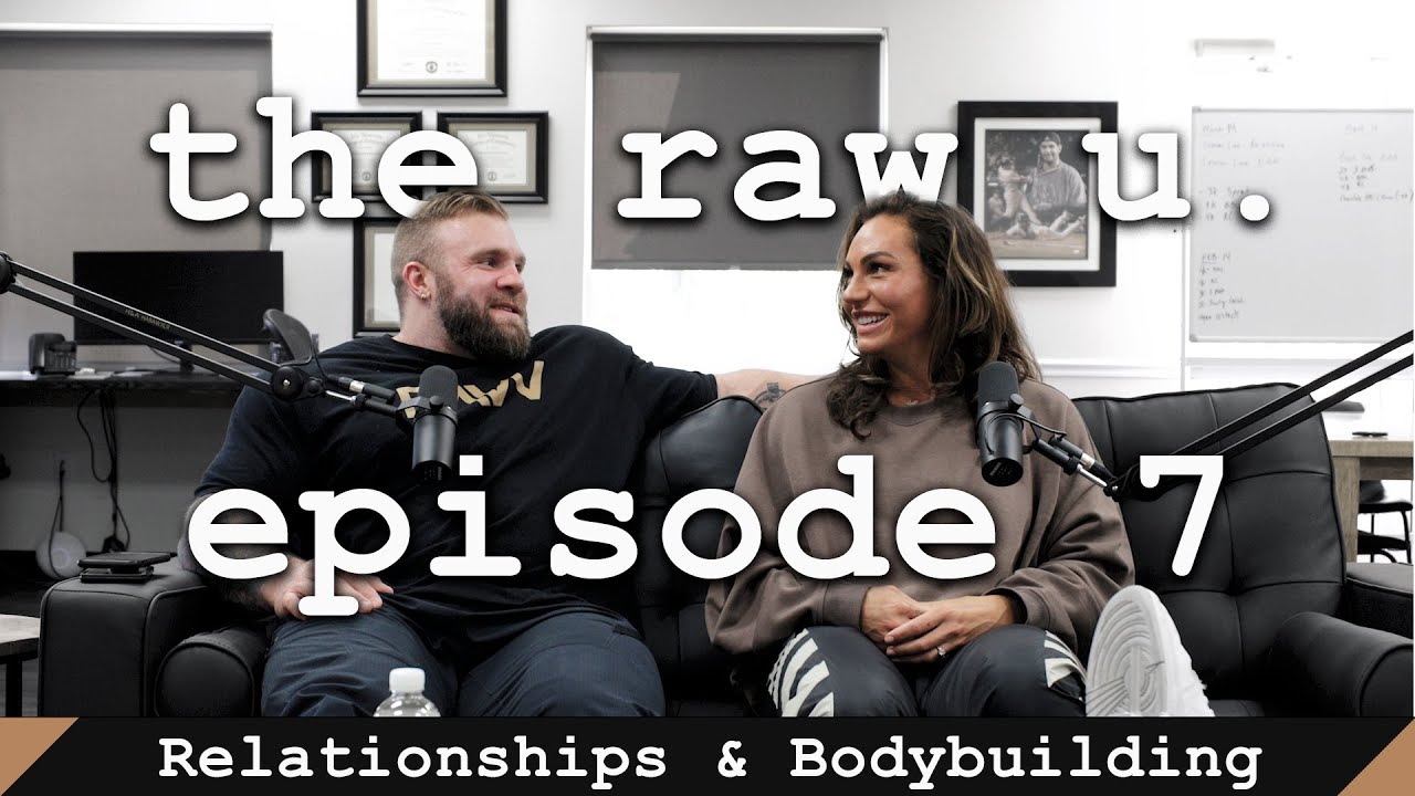 the raw u. // episode 7 | Relationships & Bodybuilding w/ Iain ...