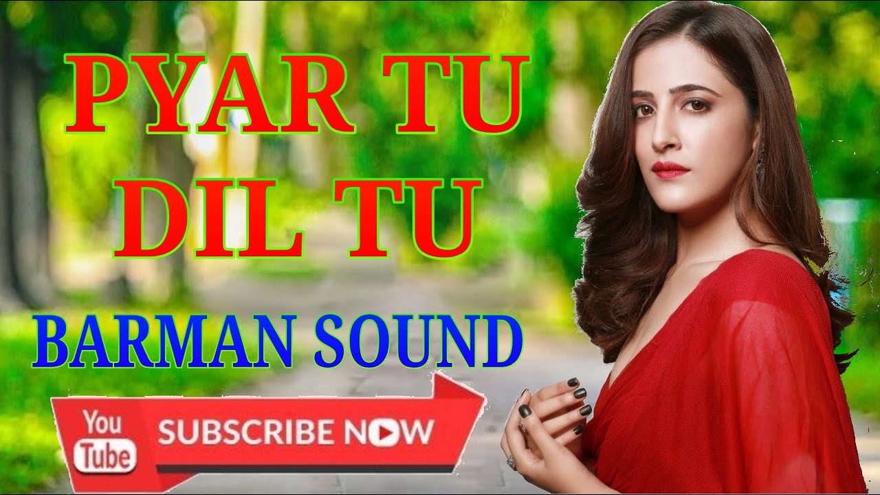 Pyar Tu Dil Tu Tap Humming Competition Mix 2020 Dj barman sound - YouTube