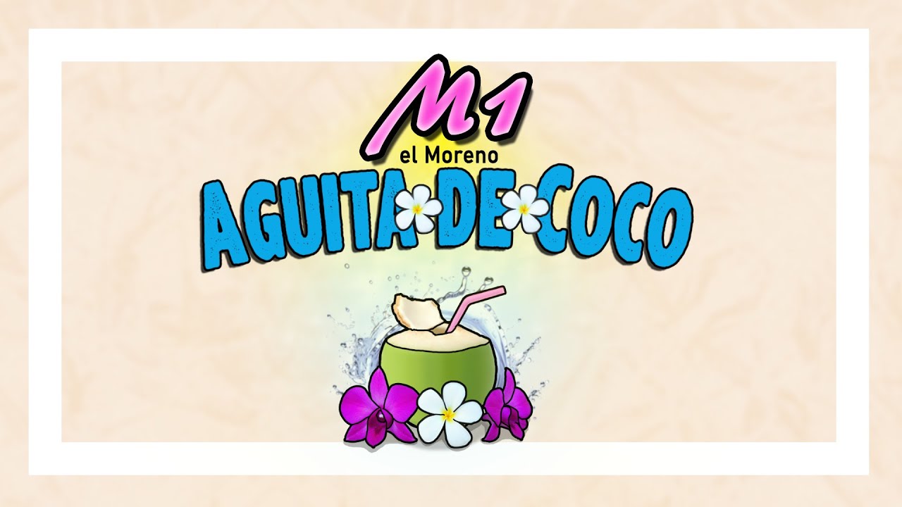 M1 el Moreno - Aguita De Coco (Lyric Video) - YouTube