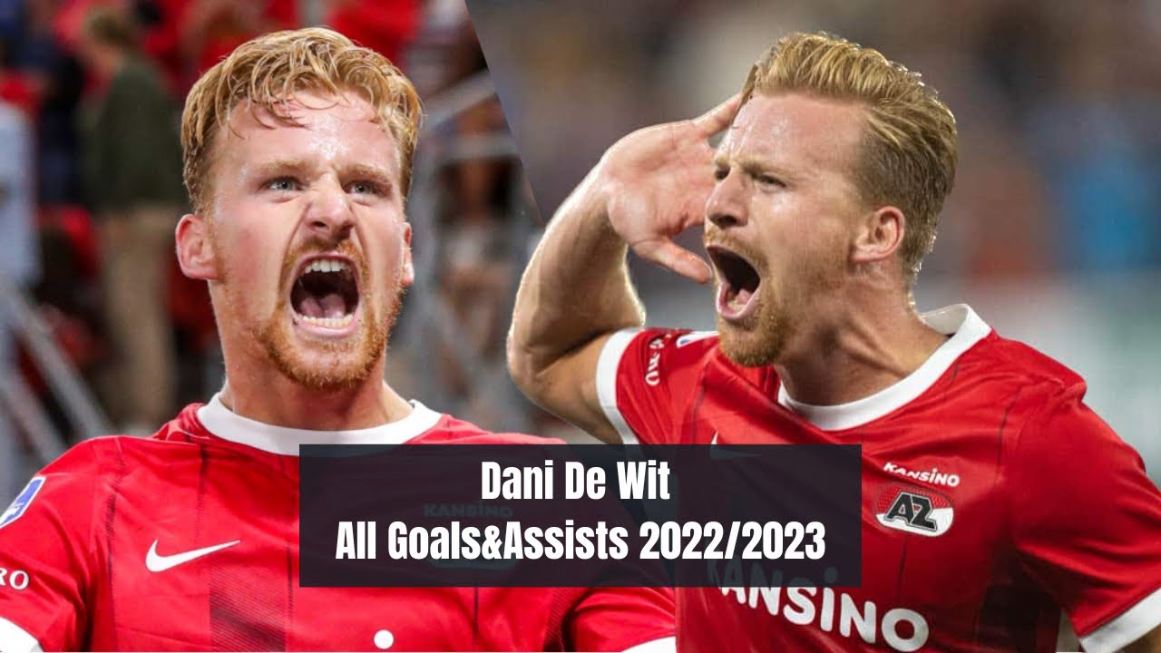 Dani De Wit || All goals & Assists 2022/2023 • AZ Alkmaar - YouTube