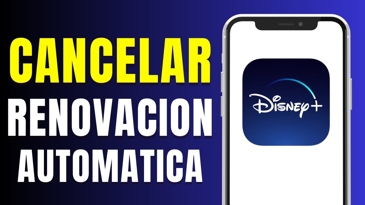 Cómo Cancelar la Renovación Automática de Disney Plus (Rápido y Fácil ...