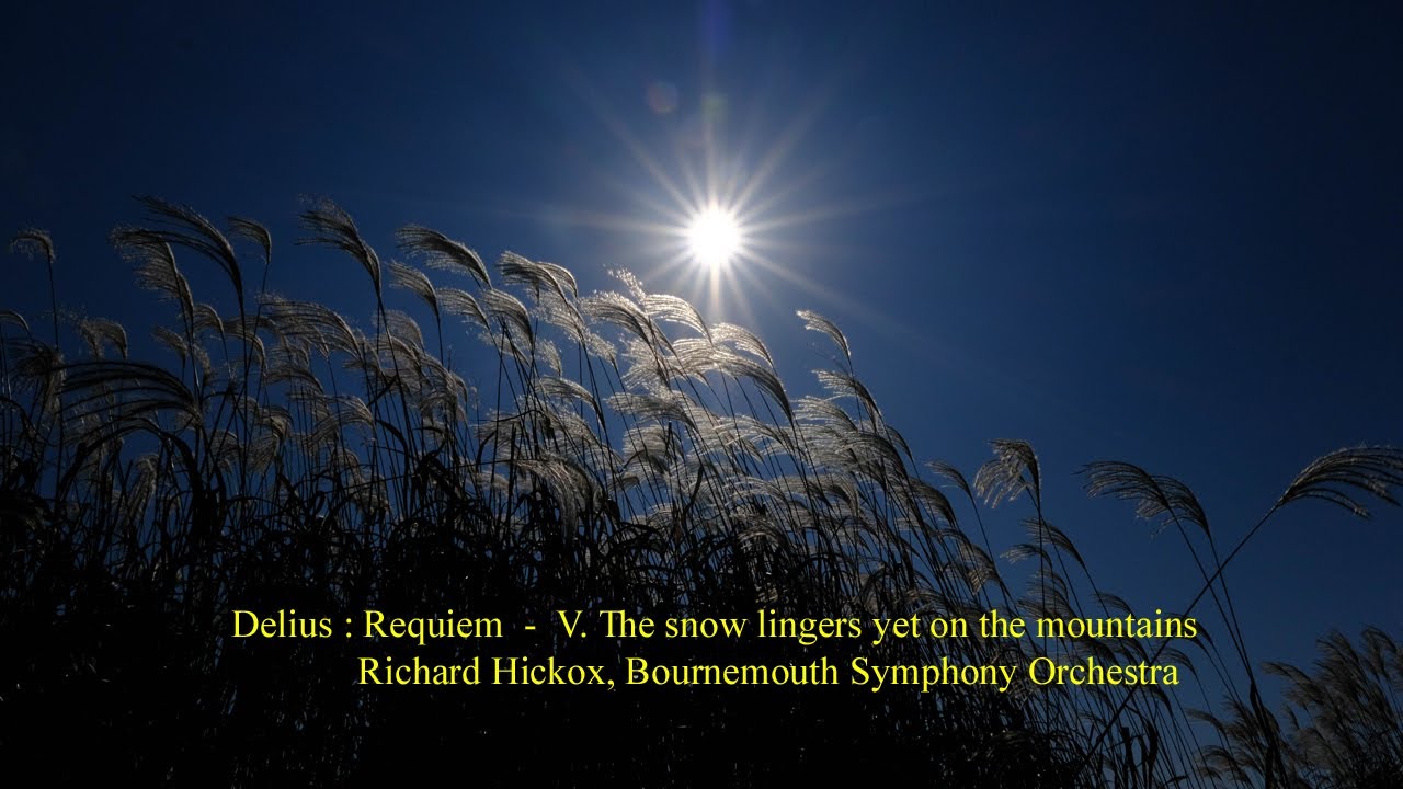 Delius : Requiem - V. The snow lingers yet on the mountains. - YouTube