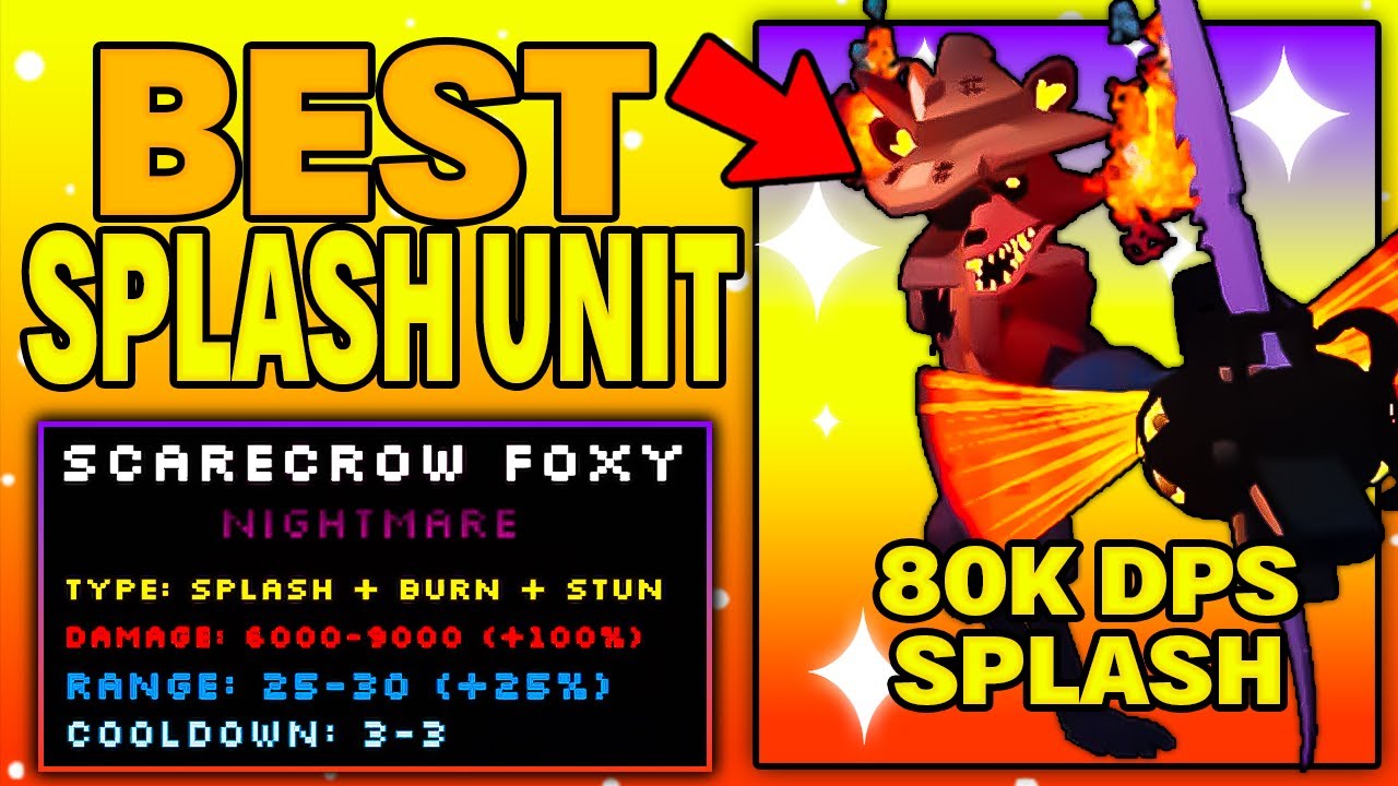 SCARECROW FOXY IS THE *BEST* SPLASH UNIT!! (Five Nights TD) - YouTube