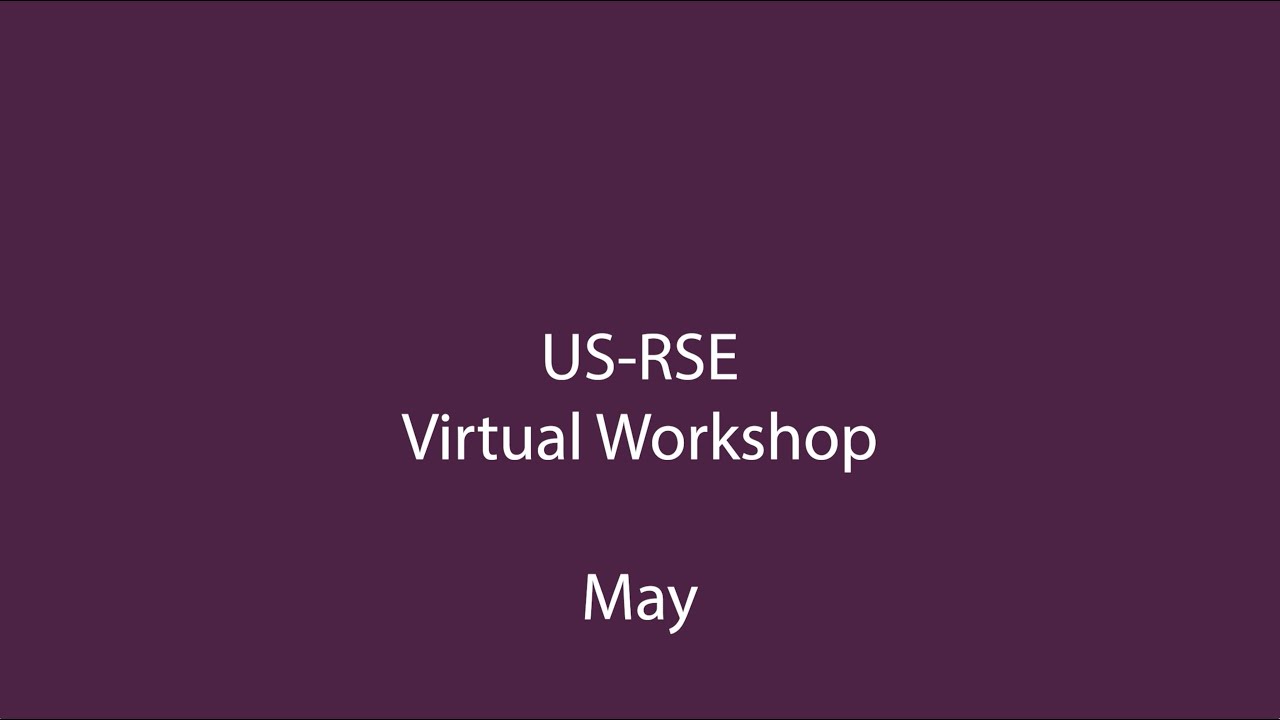 US-RSE 2021 Virtual Workshop - Day 1 - YouTube