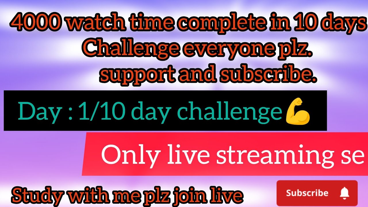 4000 watch time complete in 10 day challenge today Day:1/ 10 day ...