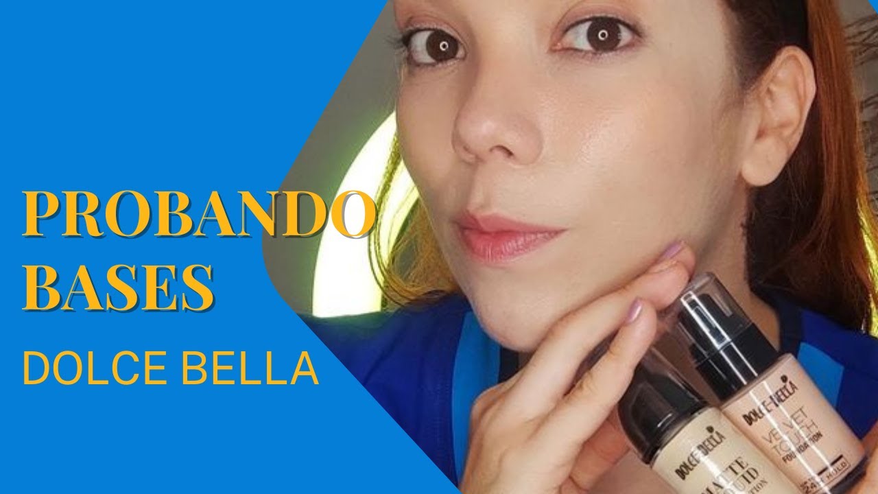 Probando bases DOLCE BELLA - YouTube