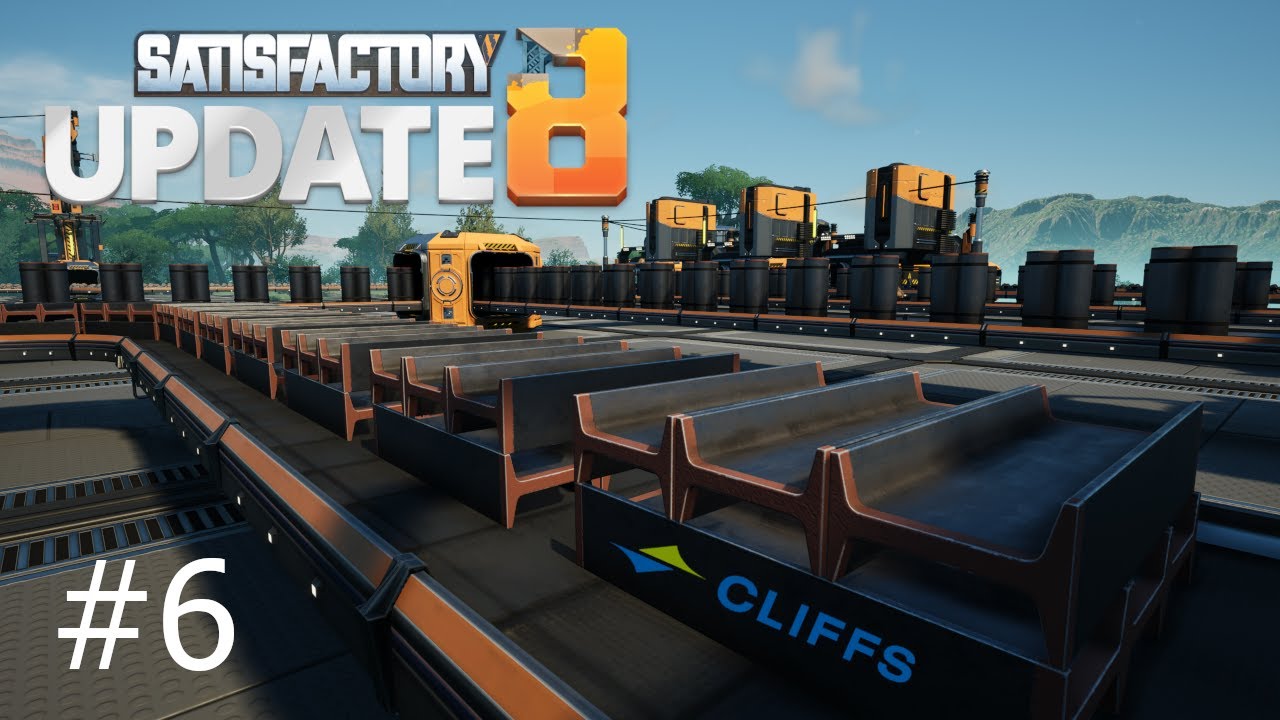 Let's Play Satisfactory Update 8 |Ep.6| STEEL YOURSELF - YouTube