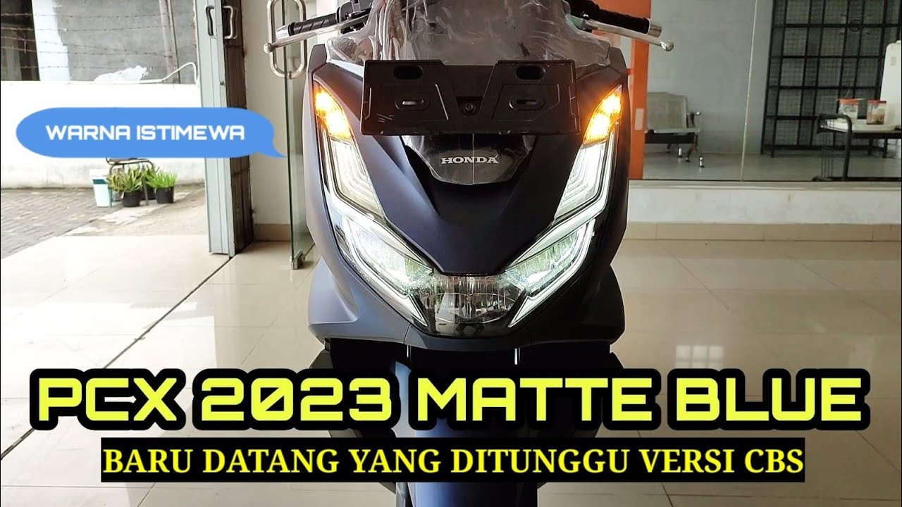 PCX 2023 WARNA MATTE BLUE BARU DATANG YANG DITUNGGU - YouTube