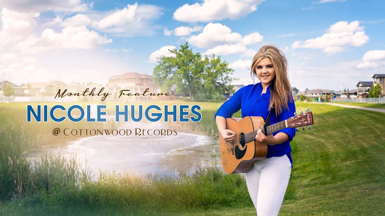Nicole Hughes Introduction (Cottonwood Records Monthly Featured Artist ...
