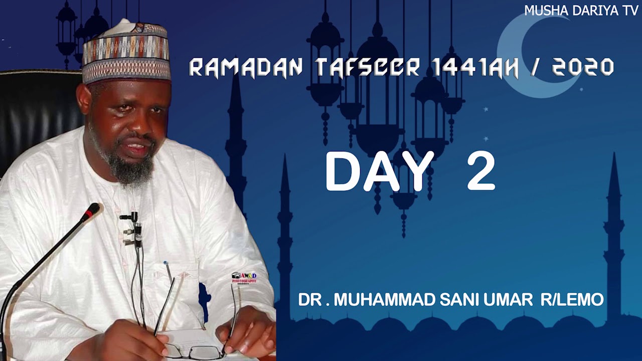 DR MUHAMMAD SANI UMAR RLEMO RAMADAN TAFSEER 2 - YouTube