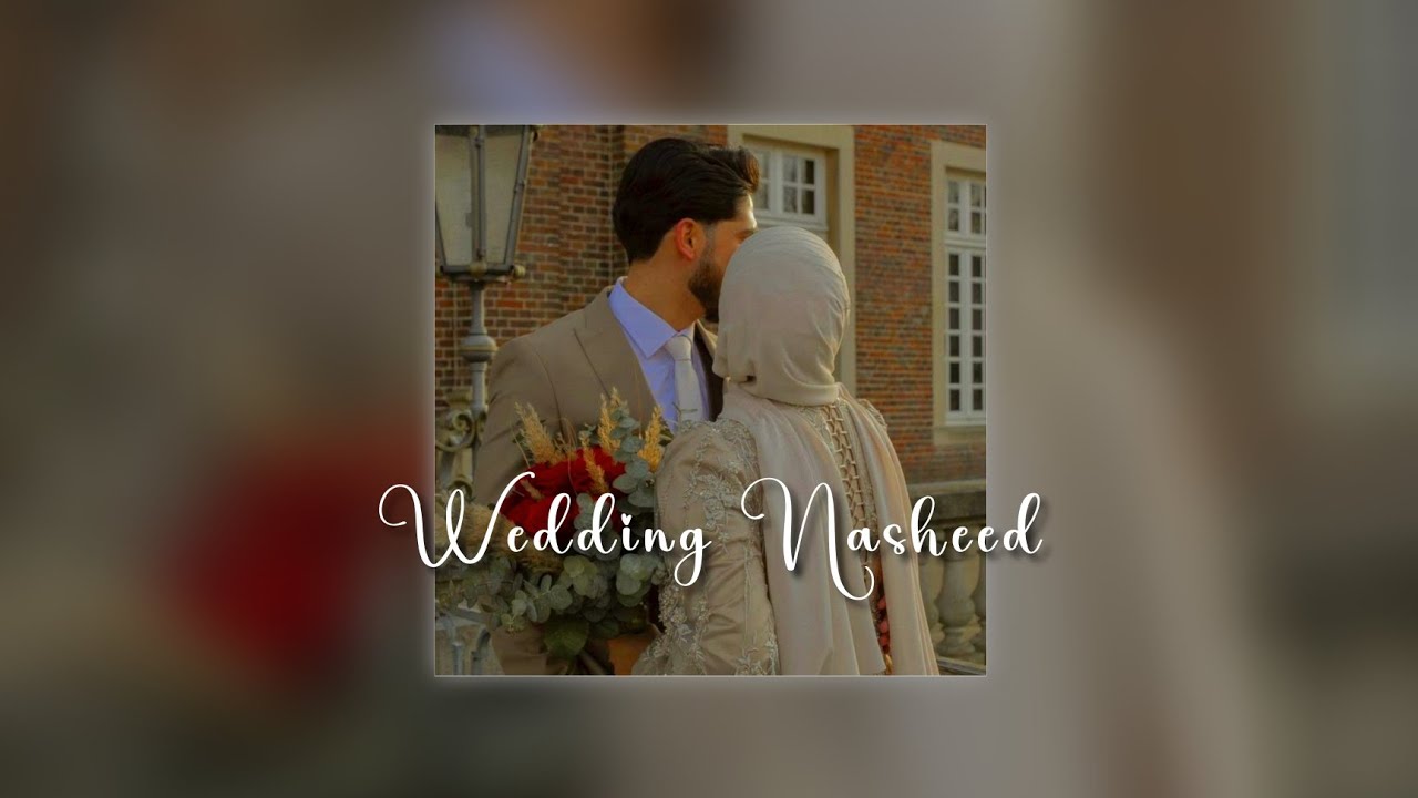 Wedding Nasheed | Slowed and Reverb + Lyrics | Afdal Nasheed - YouTube