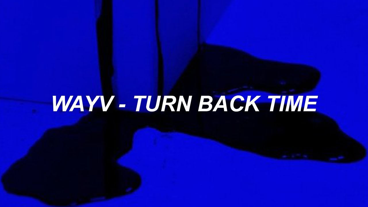 WayV 威神V 'Turn Back Time' Easy Lyrics - YouTube
