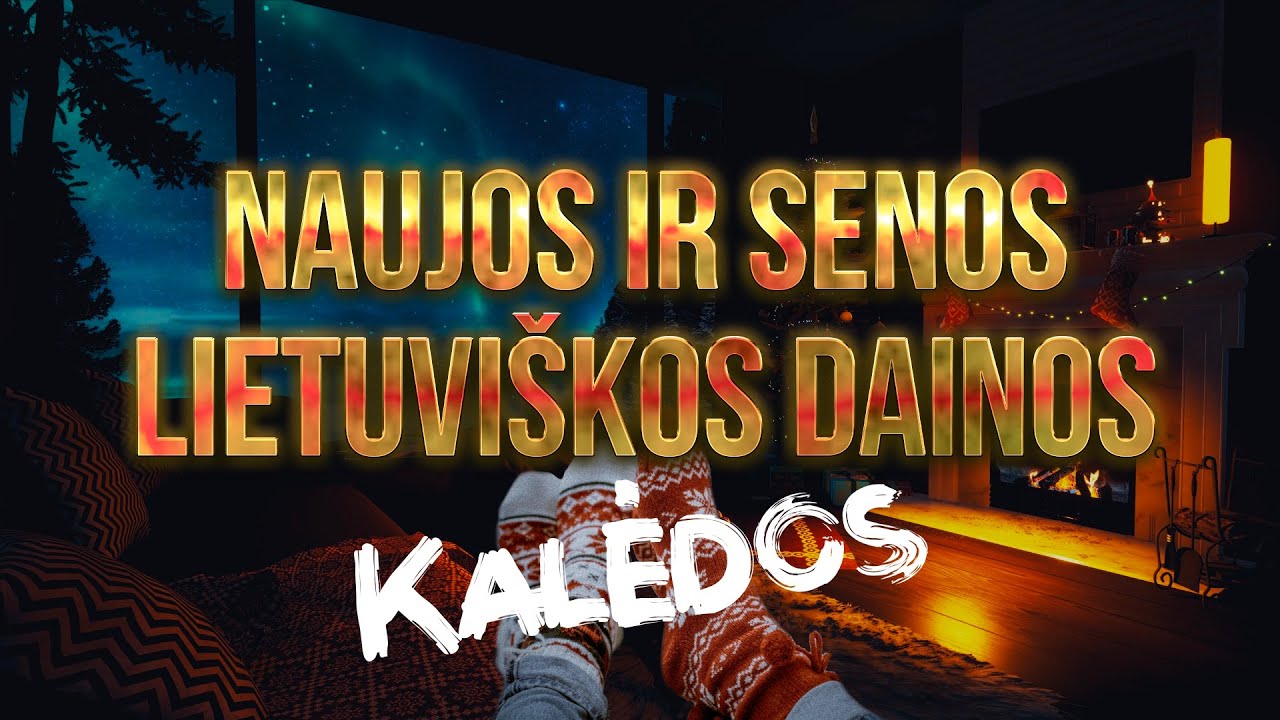 Naujos ir Senos Lietuviškos Dainos • KALĖDOS • 2024 • Rinkinys - YouTube