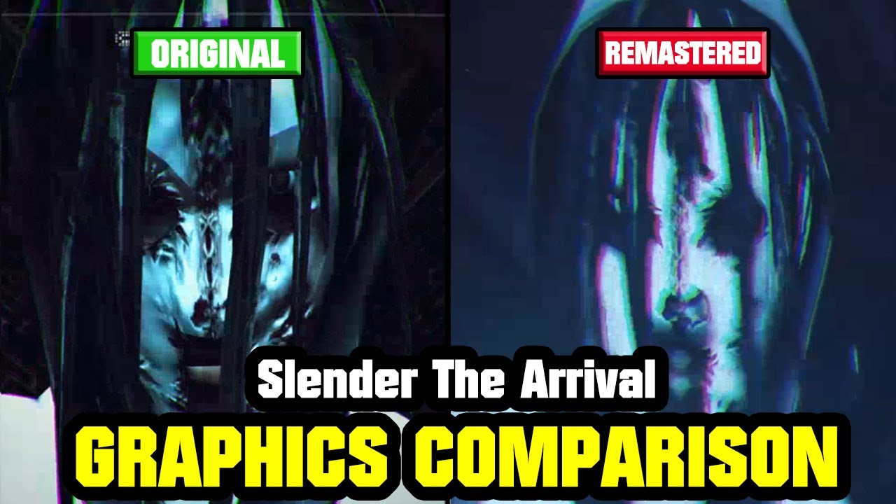 Slender The Arrival Graphics Comparison - ORIGINAL vs REMASTERED - YouTube