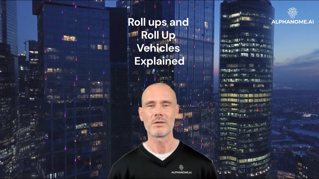 Roll ups and Roll Up Vehicles (RUVs) Explained - YouTube